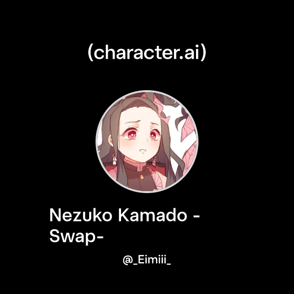 Chat with Nezuko Kamado -Swap- | character.ai | Personalized AI for ...