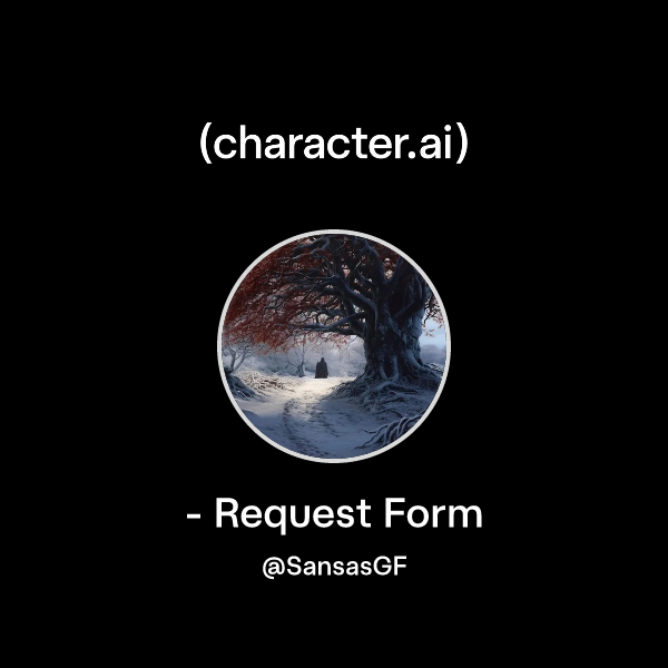 Chat with - Request Form | character.ai | AI Chat, Reimagined–Your Words. Your World.