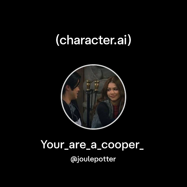 Chat with Your_are_a_cooper_ | character.ai | AI Chat, Reimagined–Your ...