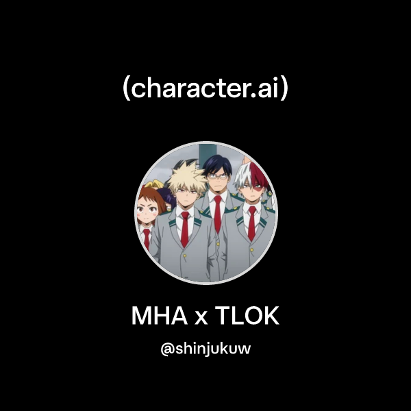 Chat with MHA x TLOK | character.ai | AI Chat, Reimagined–Your Words. Your World.