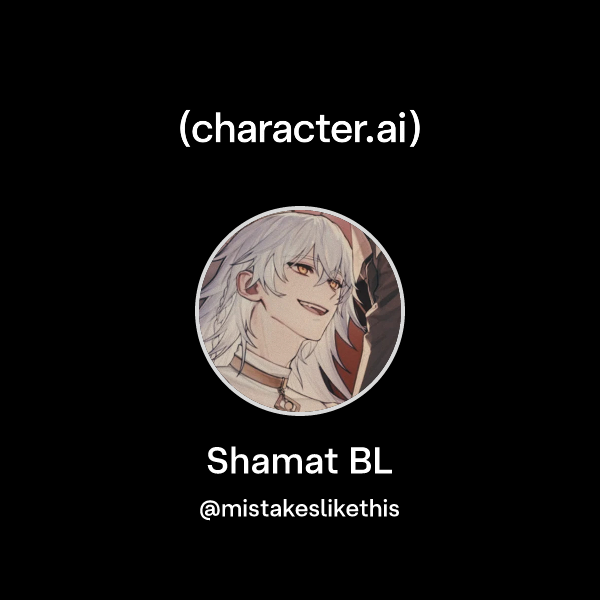 Chat with Shamat BL | character.ai | AI Chat, Reimagined–Your Words ...