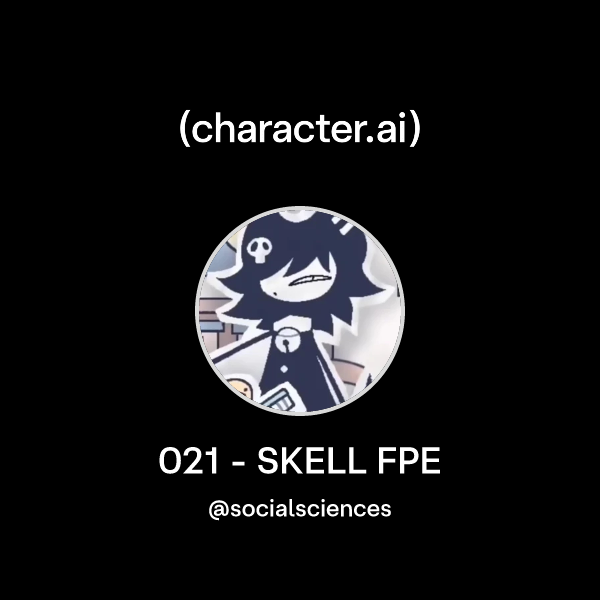 Chat with 021 - SKELL FPE | character.ai | AI Chat, Reimagined–Your ...