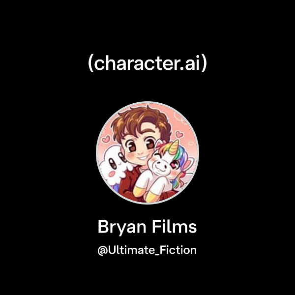 Chat with Bryan Films | character.ai | AI Chat, Reimagined–Your Words ...