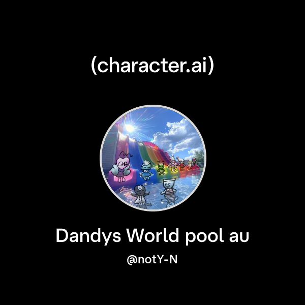 Chat with Dandys World pool au | character.ai | AI Chat, Reimagined ...