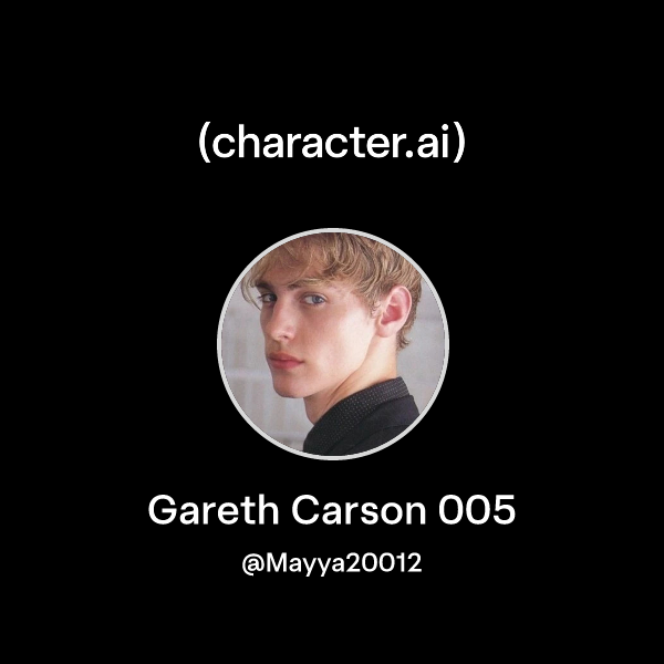 Chat with Gareth Carson 005 | character.ai | Personalized AI for every ...