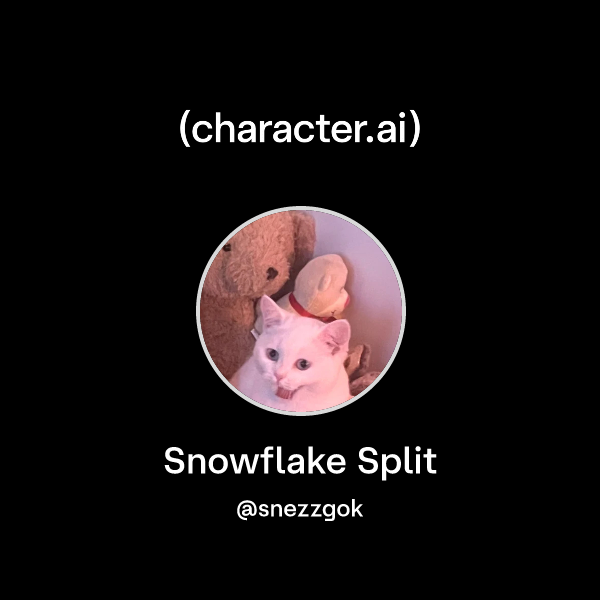 Chat with Snowflake Split | character.ai | Personalized AI for every ...