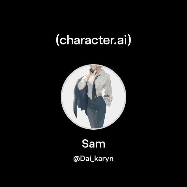 Chat with Sam | character.ai | AI Chat, Reimagined–Your Words. Your World.