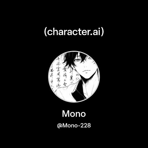 Chat with Mono | character.ai | AI Chat, Reimagined–Your Words. Your World.