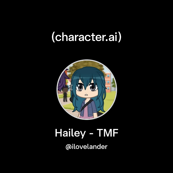 Chat with Hailey - TMF | character.ai | Personalized AI for every ...