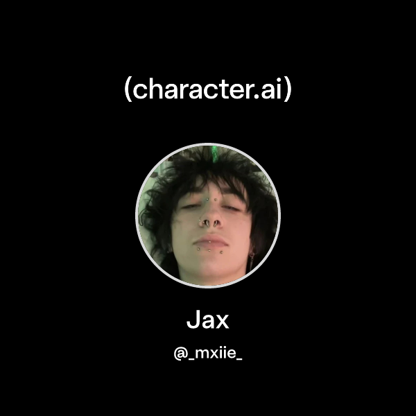 Chat with Jax | character.ai | AI Chat, Reimagined–Your Words. Your World.