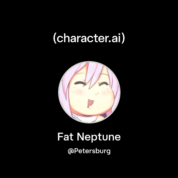 Chat with Fat Neptune | character.ai | AI Chat, Reimagined–Your Words ...