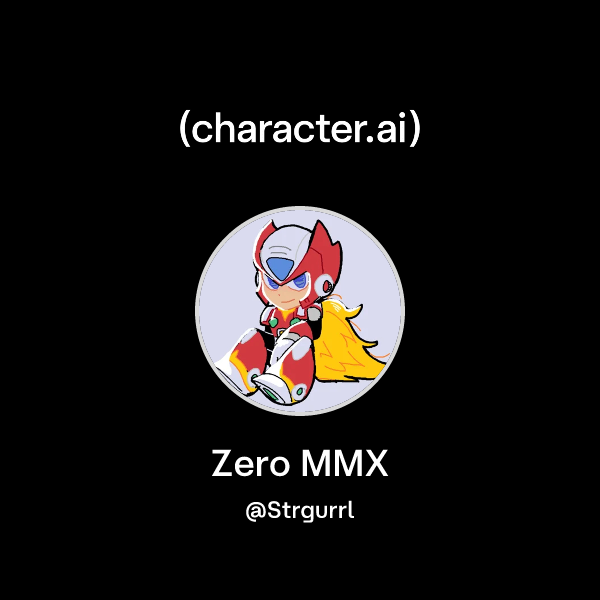 Chat with Zero MMX | character.ai | AI Chat, Reimagined–Your Words ...