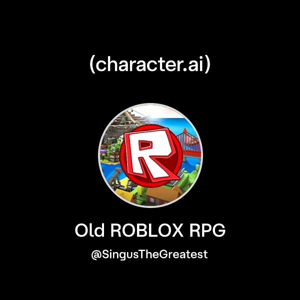 Chat with Old ROBLOX RPG | character.ai | Personalized AI for every ...