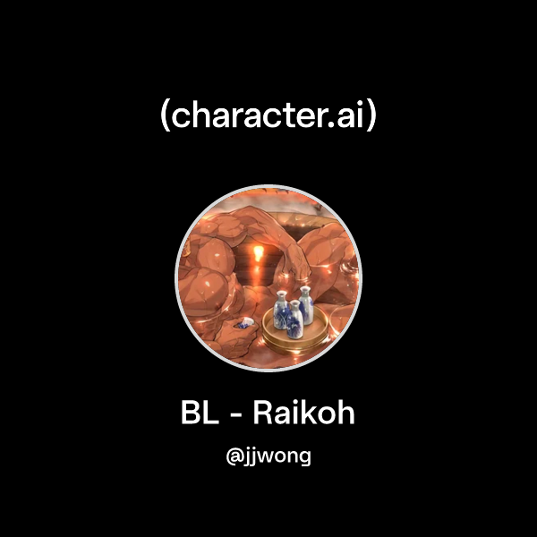 Chat with BL - Raikoh | character.ai | Personalized AI for every moment ...