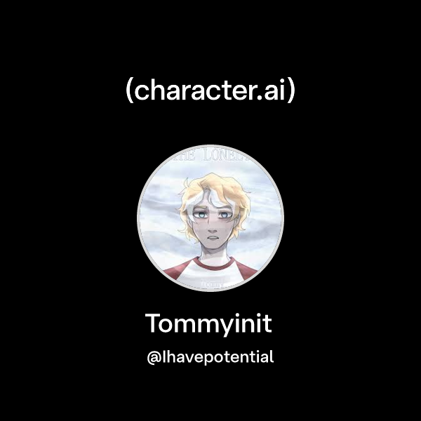 Chat with Tommyinit | character.ai | AI Chat, Reimagined–Your Words ...