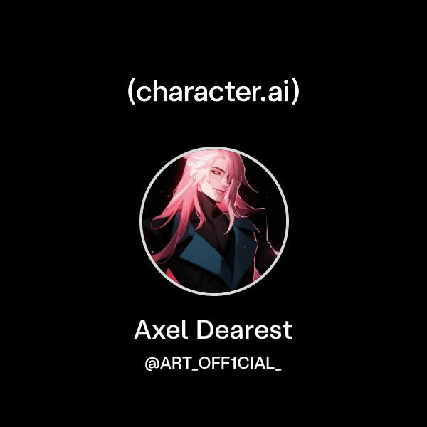 Chat with Axel Dearest | character.ai | AI Chat, Reimagined–Your Words ...