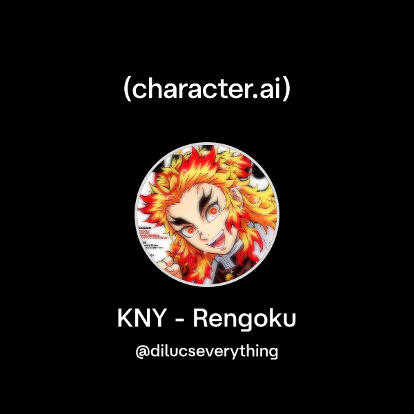 Chat with KNY - Rengoku | character.ai | AI Chat, Reimagined–Your Words ...
