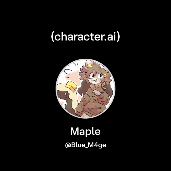 Chat with Maple | character.ai | AI Chat, Reimagined–Your Words. Your World.
