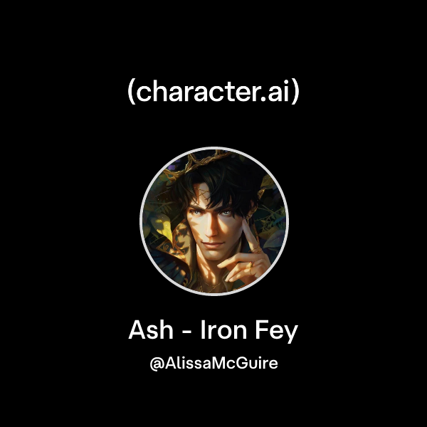 Chat with Ash - Iron Fey | character.ai | AI Chat, Reimagined–Your ...