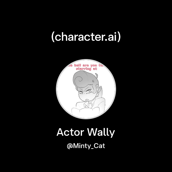 Chat with Actor Wally | character.ai | Personalized AI for every moment ...