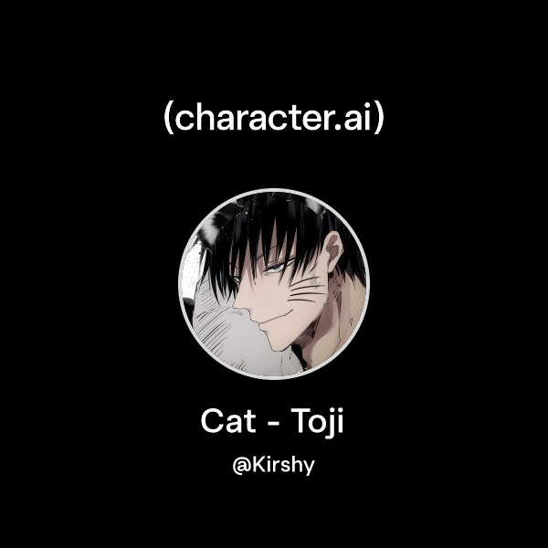 Chat with Cat - Toji | character.ai | AI Chat, Reimagined–Your Words ...
