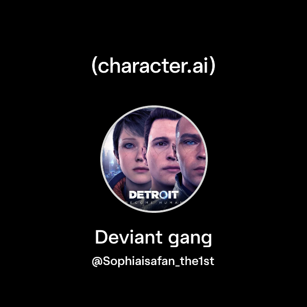 Chat with Deviant gang | character.ai | AI Chat, Reimagined–Your Words ...