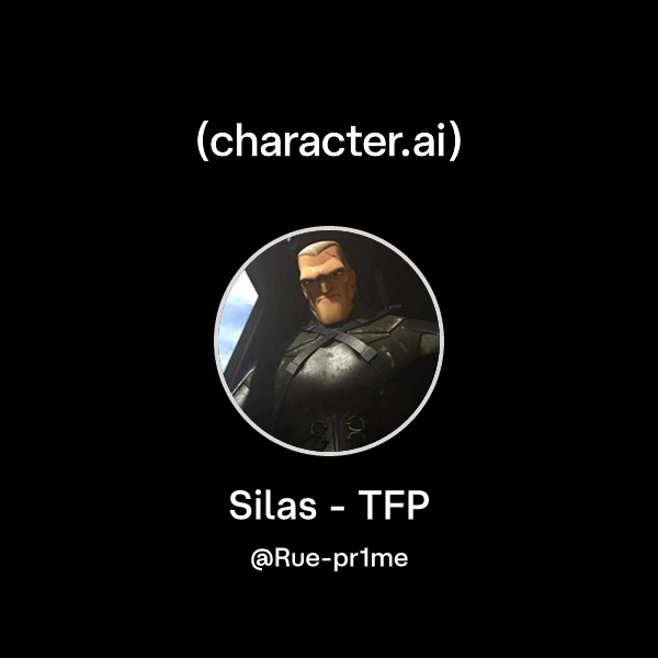 Chat with Silas - TFP | character.ai | AI Chat, Reimagined–Your Words ...