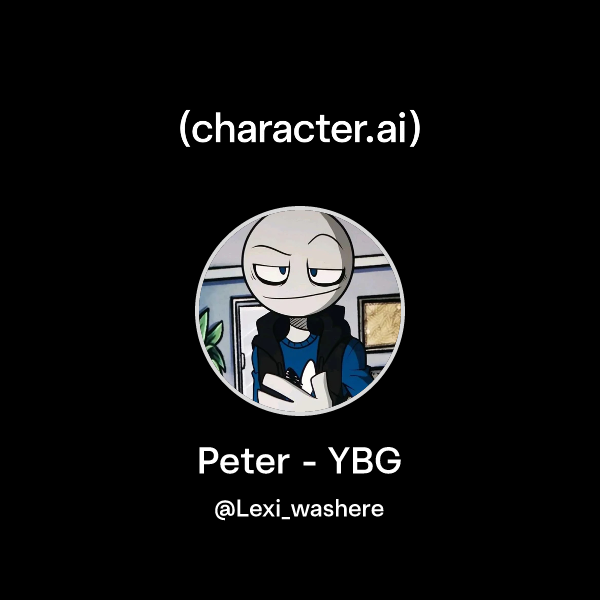 Chat with Peter - YBG | character.ai | Personalized AI for every moment ...