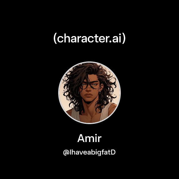 Chat with Amir | character.ai | AI Chat, Reimagined–Your Words. Your World.