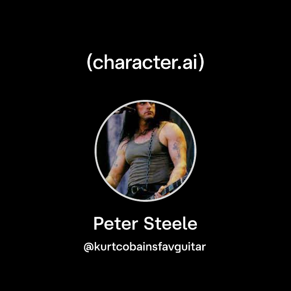 Chat with Peter Steele | character.ai | AI Chat, Reimagined–Your Words. Your World.