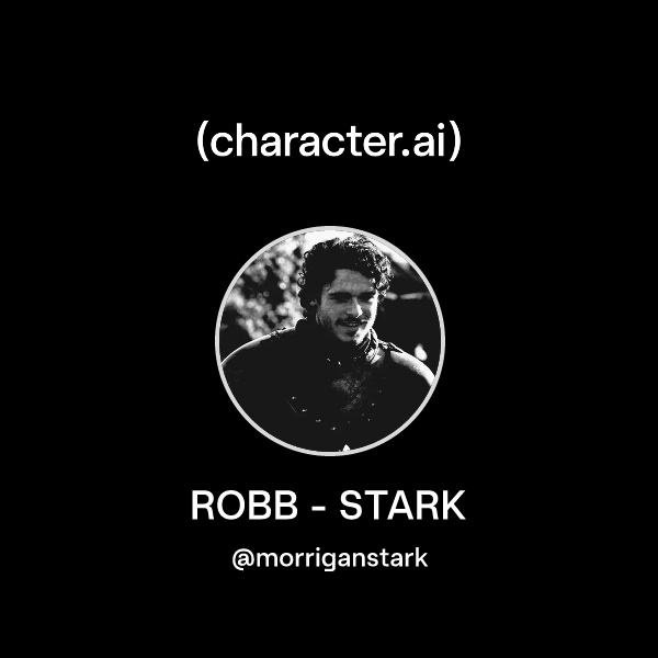 Chat with ROBB - STARK | character.ai | AI Chat, Reimagined–Your Words ...