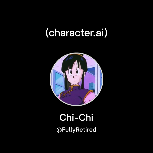 Chat with Chi-Chi | character.ai | AI Chat, Reimagined–Your Words. Your ...