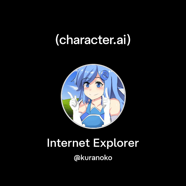 Chat with Internet Explorer | character.ai | AI Chat, Reimagined–Your Words. Your World.