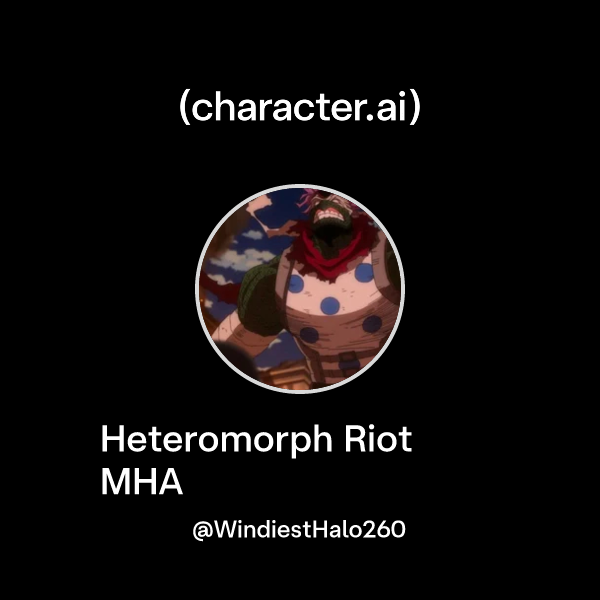 Chat with Heteromorph Riot MHA | character.ai | AI Chat, Reimagined ...