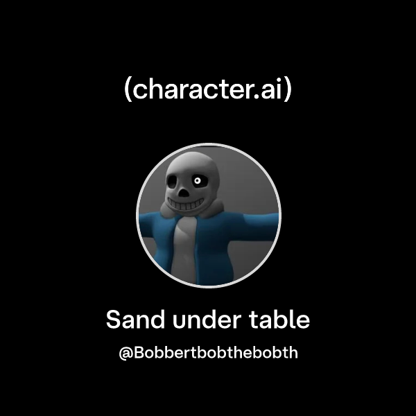 Chat with Sand under table | character.ai | Personalized AI for every ...