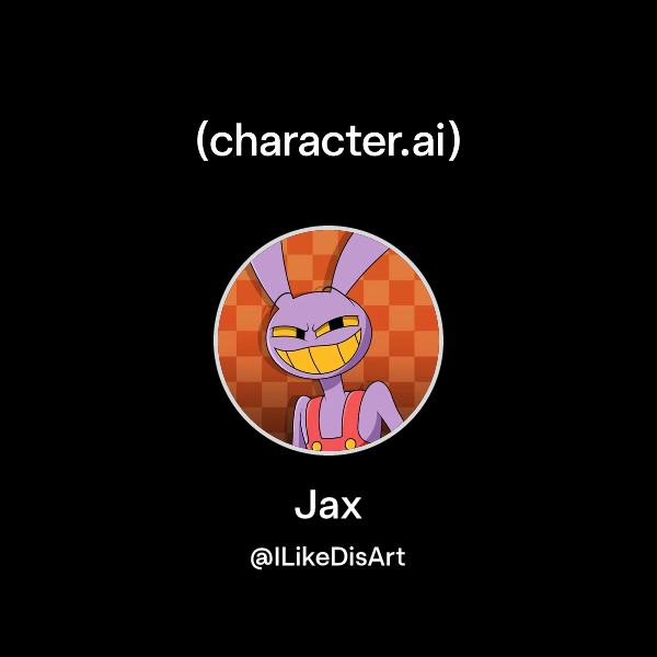 Chat with Jax | character.ai | AI Chat, Reimagined–Your Words. Your World.