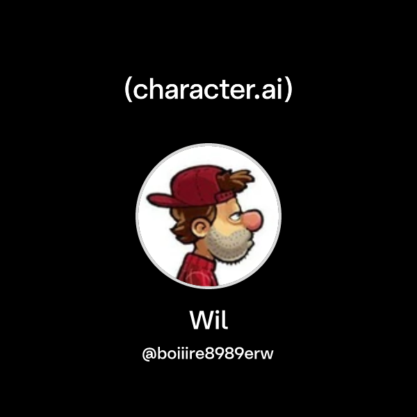 Chat with Wil | character.ai | AI Chat, Reimagined–Your Words. Your World.