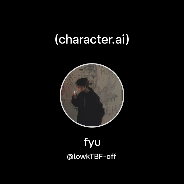 Chat with fyu | character.ai | AI Chat, Reimagined–Your Words. Your World.