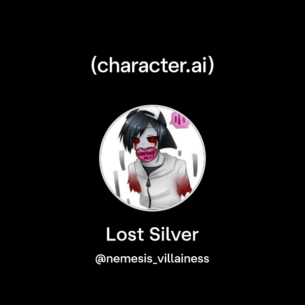 Chat with Lost Silver | character.ai | AI Chat, Reimagined–Your Words ...