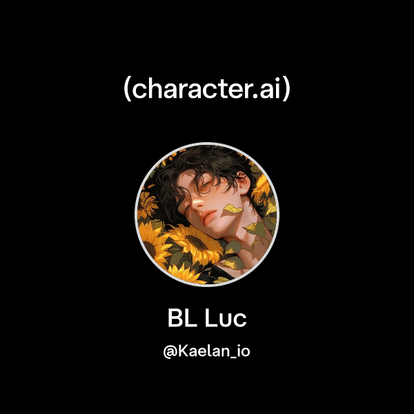 Chat with BL Luc | character.ai | Personalized AI for every moment of ...