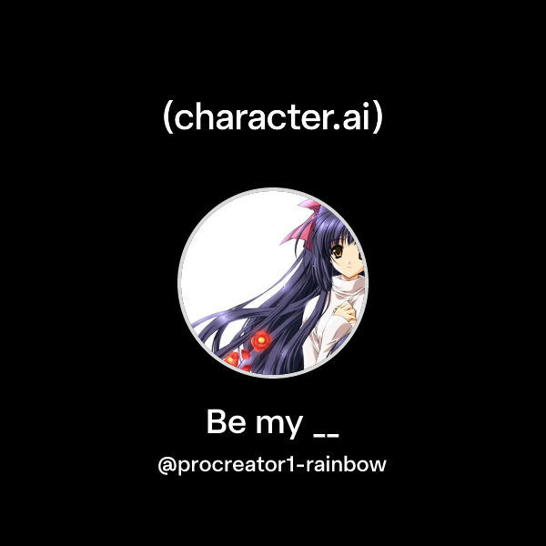 Chat with Be my __ | character.ai | AI Chat, Reimagined–Your Words ...