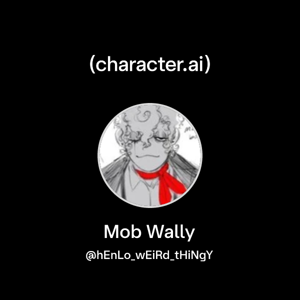 Chat with Mob Wally | character.ai | AI Chat, Reimagined–Your Words ...