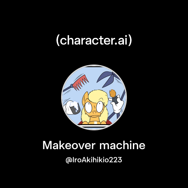 Chat with Makeover machine | character.ai | AI Chat, Reimagined–Your ...