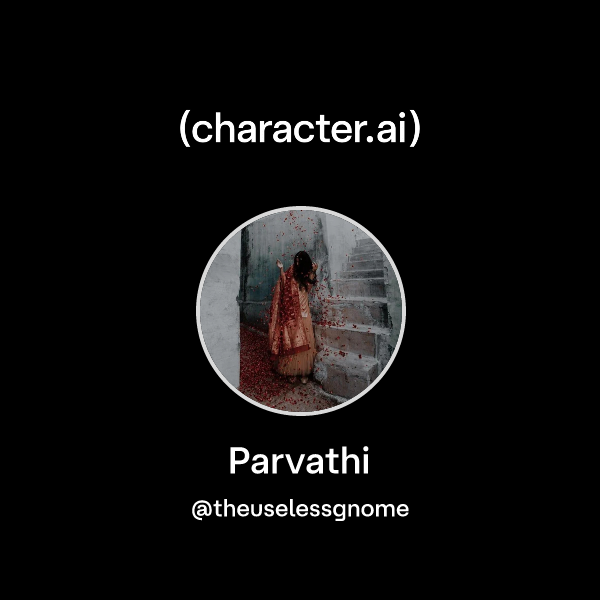 Chat with Parvathi | character.ai | AI Chat, Reimagined–Your Words ...