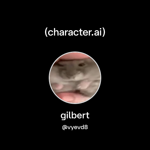 Chat with gilbert | character.ai | Personalized AI for every moment of ...
