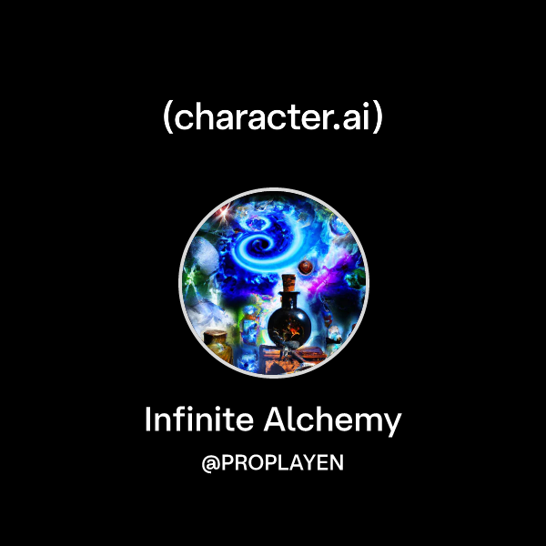 Chat with Infinite Alchemy | character.ai | AI Chat, Reimagined–Your ...