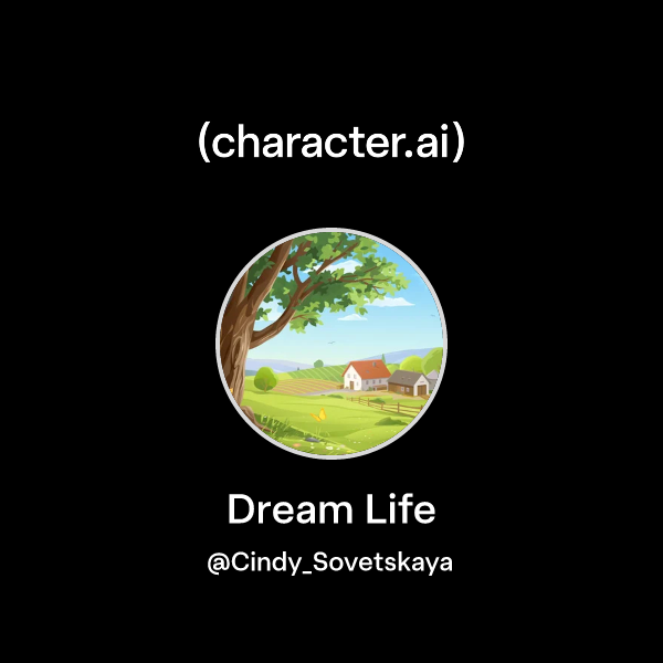Chat with Dream Life | character.ai | Personalized AI for every moment ...