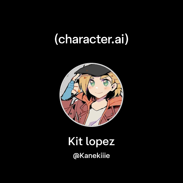 Chat with Kit lopez | character.ai | AI Chat, Reimagined–Your Words ...