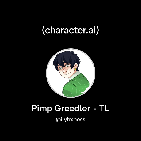 Chat with Pimp Greedler - TL | character.ai | AI Chat, Reimagined–Your ...