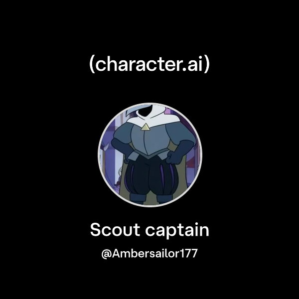 Chat with Scout captain | character.ai | AI Chat, Reimagined–Your Words ...